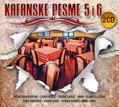 Kafanske pesme 5 & 6 (2x CD)