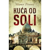 KUĆA OD SOLI - Miomir Petrović