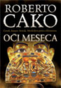 OČI MESECA - Roberto Cako