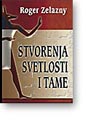 STVORENJA SVETLOSTI I TAME - Roger Zelazny