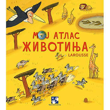 Moj atlas životinja - Larousse