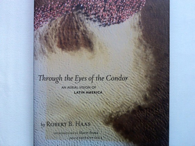 Robert B. Haas - Through the Eyes of the Condor