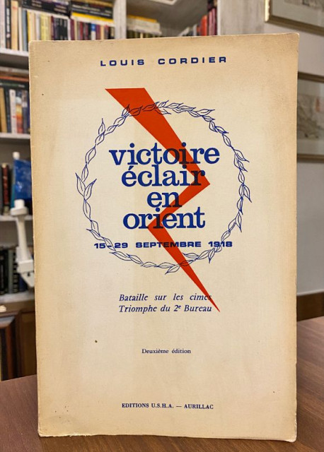 Victoire éclair en Orient 15-29 septembre 1918 - Louis Cordier (Luj Kordije)