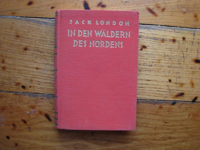 JACK LONDON - IN DEN WALDERN DES NORDENS