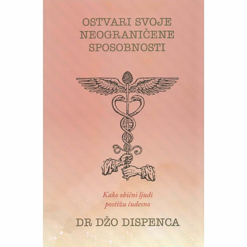 Ostvari svoje neograničene sposobnosti – Džo Dispenca