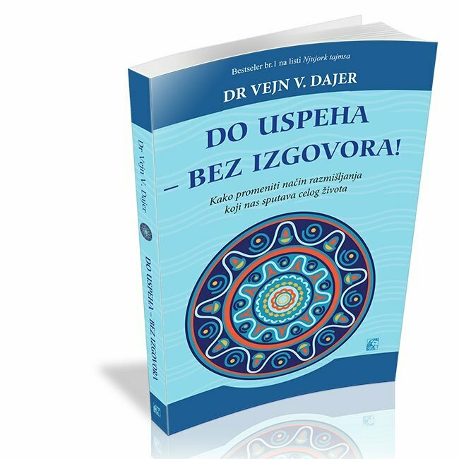 Do uspeha bez izgovora – Vejn V. Dajer