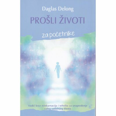 Prošli životi za početnike – Daglas Delong