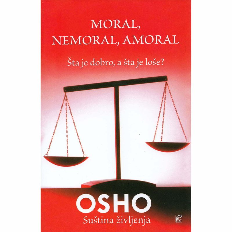 Moral, nemoral, amoral – OSHO