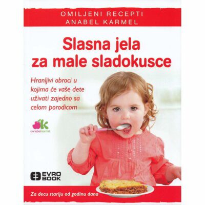 Slasna jela za mlade sladokusce – Anabel Karmel