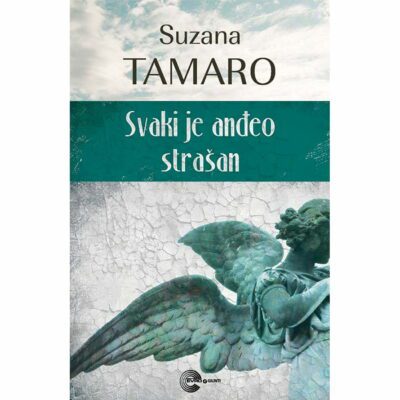 Svaki je anđeo strašan – Suzana Tamaro