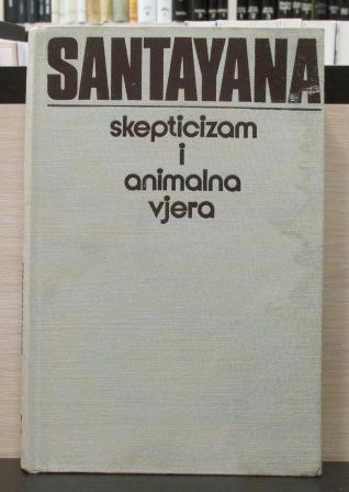 SKEPTICIZAM I ANIMALNA VJERA – GEORGE SANTAYANA