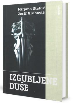 IZGUBLJENE DUŠE – Mirjana Stakić, Josif Grubović