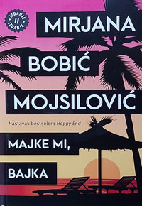 MAJKE MI, BAJKA – Mirjana Bobić Mojsilović