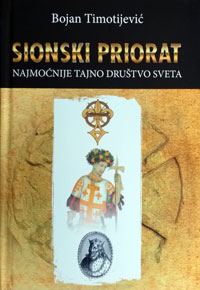 SIONSKI PRIORAT: NAJMOĆNIJE TAJNO DRUŠTVO SVETA – Bojan Timotijević