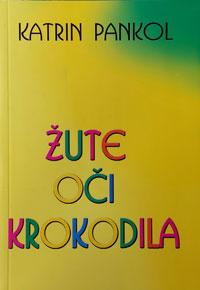 ŽUTE OČI KROKODILA – Katrin Pankol