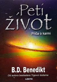 PETI ŽIVOT priča o karmi – B. D. Benedikt