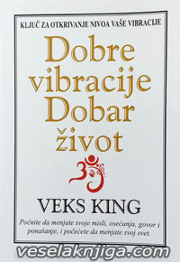 DOBRE VIBRACIJE DOBAR ŽIVOT – Veks King