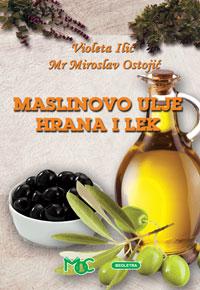 MASLINOVO ULJE hrana i lek – Violeta Ilić, Mr Miroslav Ostojić
