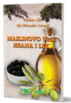 MASLINOVO ULJE hrana i lek – Violeta Ilić, Mr Miroslav Ostojić