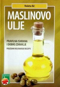 MASLINOVO ULJE pravilna ishrana i dobro zdravlje