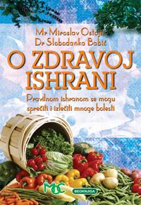 O ZDRAVOJ ISHRANI – Mr Miroslav Ostojić, Dr Slobodanka Babić