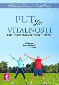 PUT DO VITALNOSTI: Priručnik bioenergetskih vežbi – Aleksandar Loven, Lesli Loven