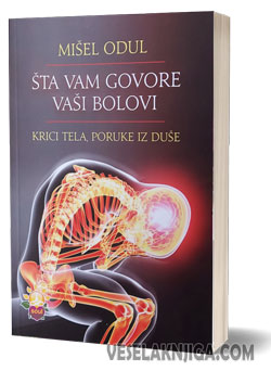 ŠTA VAM GOVORE VAŠI BOLOVI – Mišel Odul