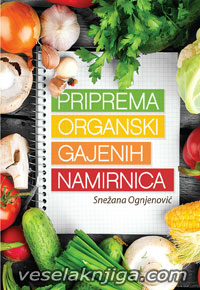 PRIPREMA ORGANSKI GAJENIH NAMIRNICA – Snežana Ognjenović