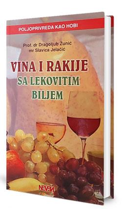 VINA I RAKIJE sa lekovitim biljem – Dr Dragoljub Žunić, Mr Slavica Jelačić