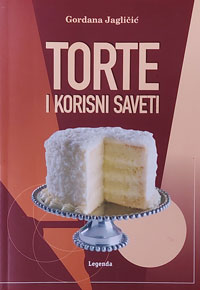 TORTE I KORISNI SAVETI – Gordana Jagličić