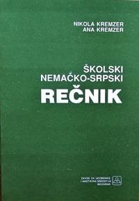 Školski NEMAČKO – SRPSKI rečnik – Nikola Kremzer, Ana Kremzer