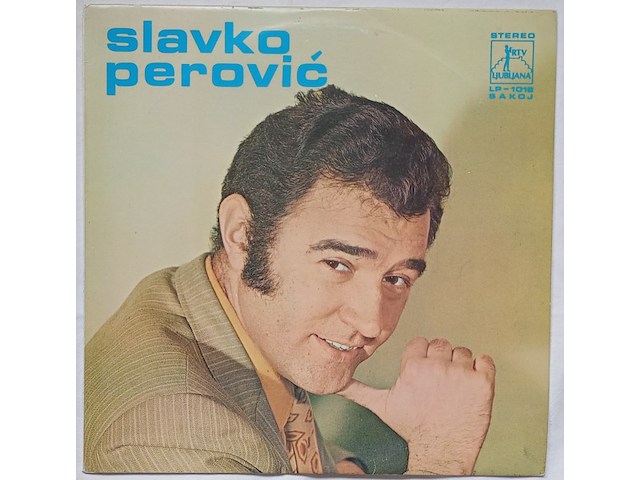 SLAVKO  PEROVIC  -  JA  ZATVORIM  KAPIJU