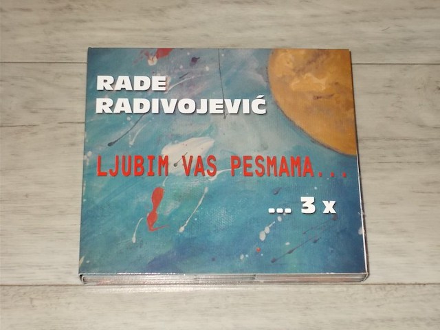 Rade Radivojević - Ljubim Vas Pesmama...3X (Autogram)