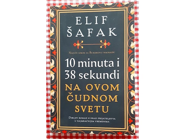 10 minuta i 38 sekundi na ovom čudnom svetu Elif Šafak