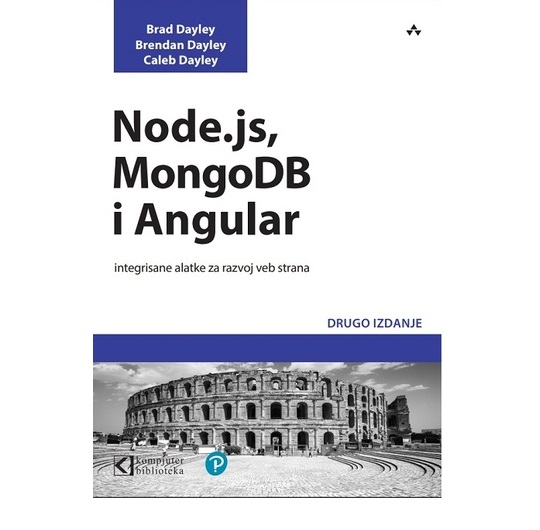 Node.js, MongoDB i Angular integrisane alatke za razvoj veb strana, Brad Dayley, Brendan Dayley, Caleb Dayley