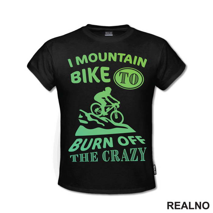 BURN OFF THE CRAZY - BICKILOVI - BIKE - MAJICA