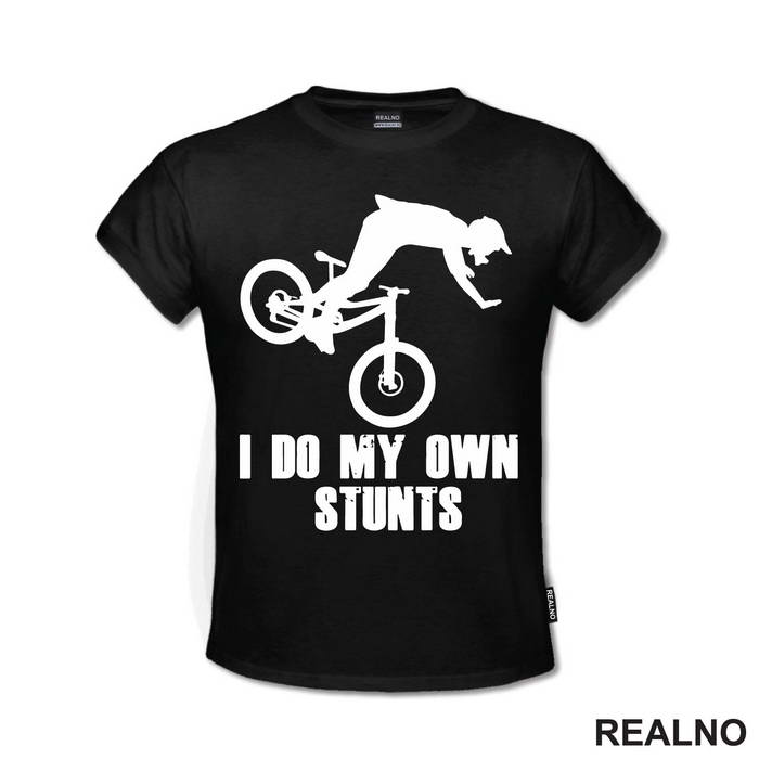 I DO MY OWN STUNTS - FLYING - BICKILOVI - BIKE - MAJICA