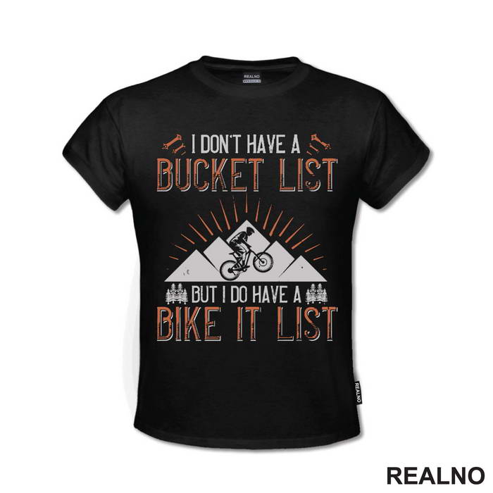 I DON'T HAVE A BUCKET LIST - ORANGE - BICKILOVI - BIKE - MAJICA