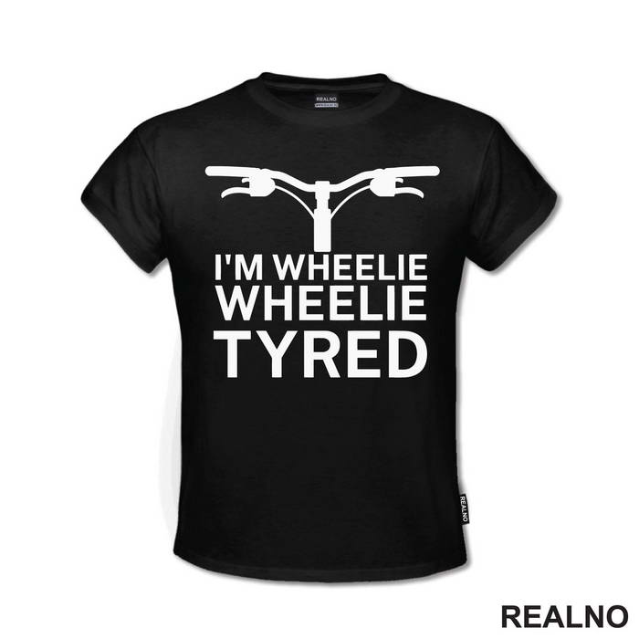 I'M WHEELIE, WHEELIE TYRED - BICKILOVI - BIKE - MAJICA