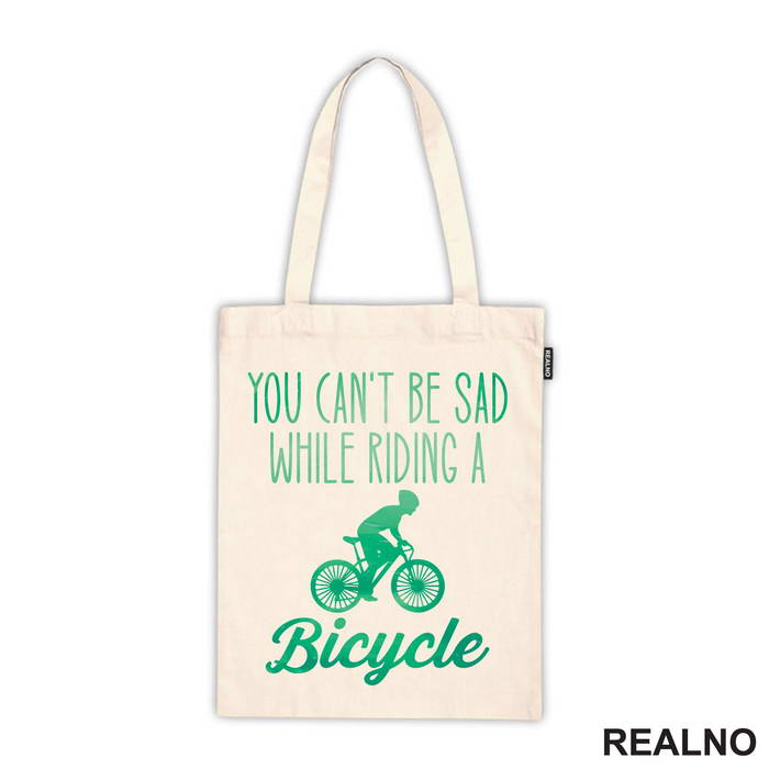 YOU CAN'T BE SAD WHILE RIDING - BICKILOVI - BIKE - CEGER