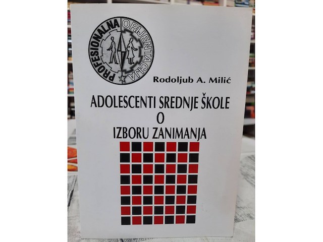 Adolescenti srednje škole o izboru zanimanja - Rodoljub A. Milić