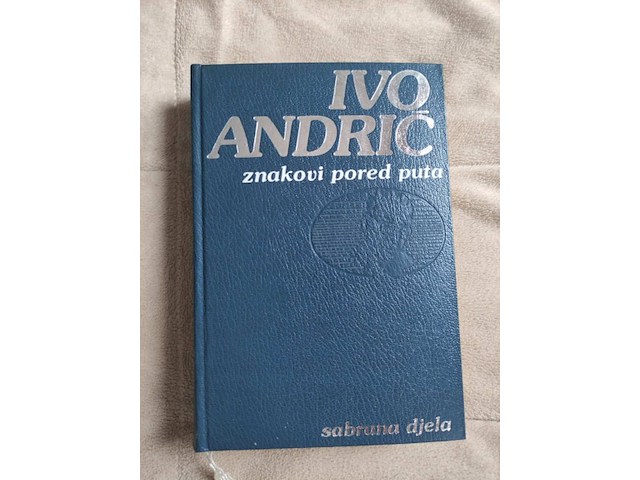 Znakovi pored puta,Ivo Andrić