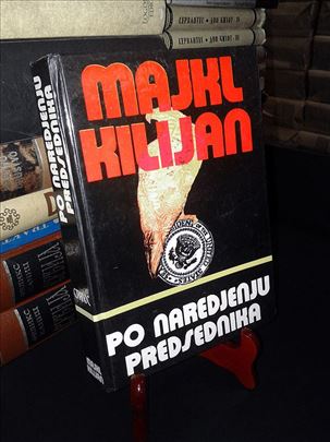 Po naređenju predsednika - Majkl Kilijan