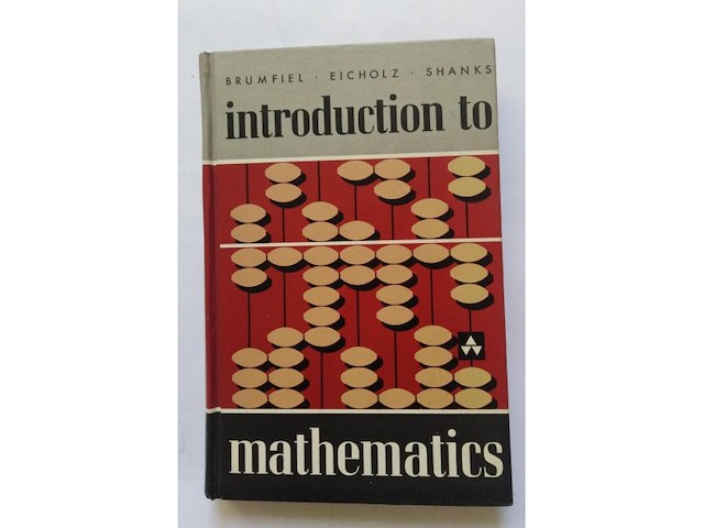 Introduction to Mathematics, Brumfiel, Eicholz, Shanks