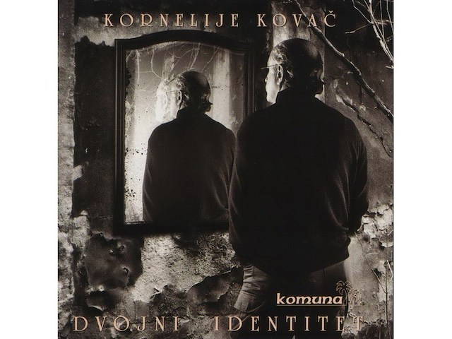 KORNELIJE KOVAČ - Dvojni identitet