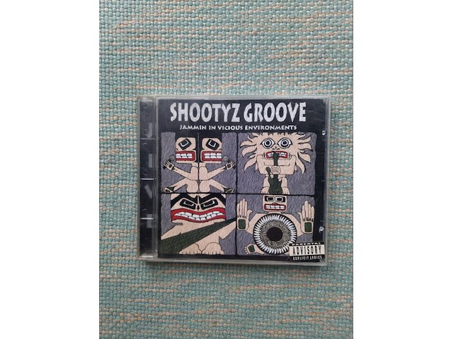 Shootyz groove Jammin in vicious environments