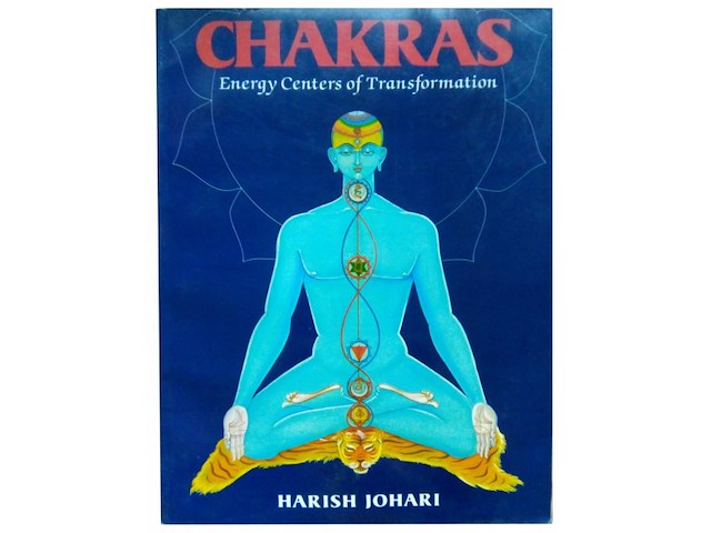 Harish Johari: CHAKRAS:Energy Centers of Transformation