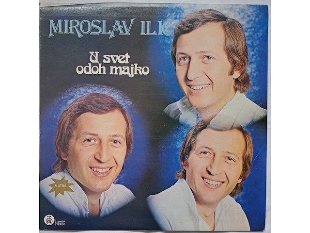 MIROSLAV  ILIC  -  U  SVET  ODOH  MAJKO