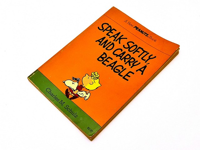 Speak Softly, and Carry a Beagle / Charles M. Schulz