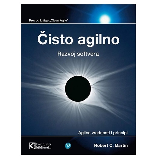 Čisto agilno - razvoj softvera, agilne vrednosti i principi, Robert C. Martin